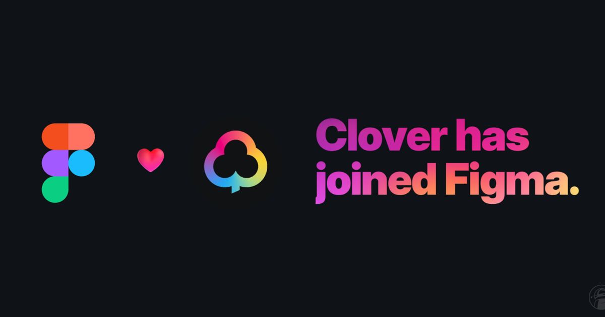 Figma acquires Clover Notes: Integration plans and recommended ...