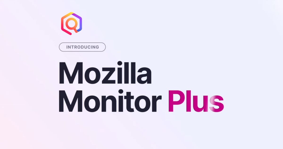 Mozilla rebrands Firefox Monitor, and introduces new Plus plan for ...
