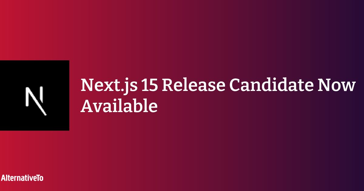Next.js 15 Release Candidate Now Available | AlternativeTo