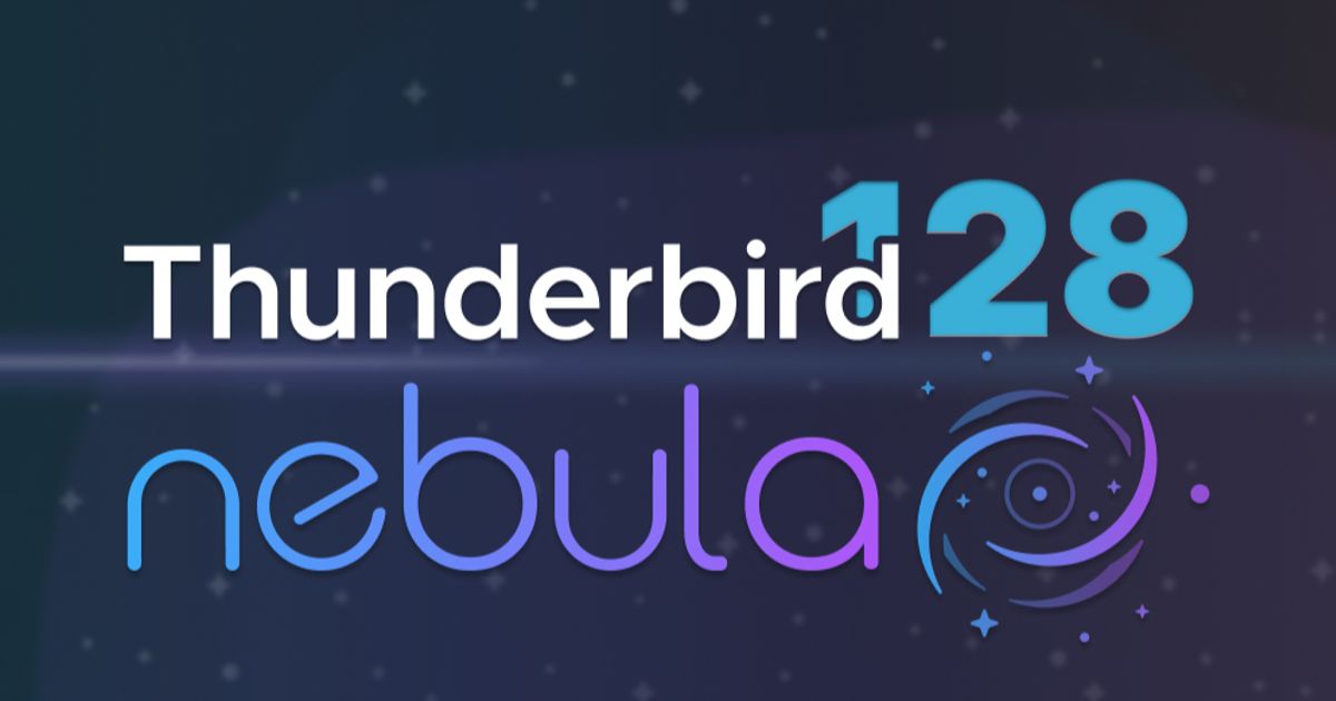 Thunderbird 128 “Nebula” released with enhanced stability, Rust ...