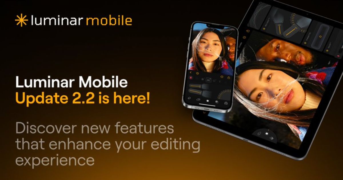 Luminar Mobile 2.2 launches with new features and improvements ...