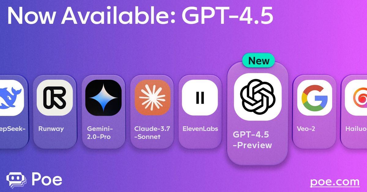 Poe now supports OpenAI's new GPT-4.5 model | AlternativeTo