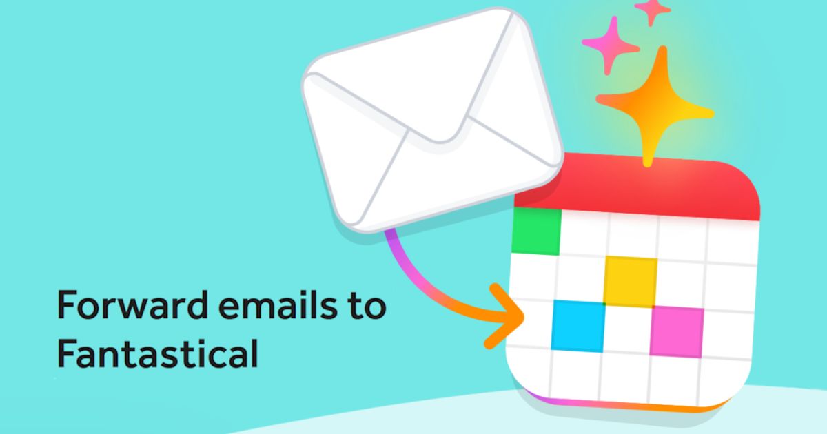 Fantastical lets users forward emails to create calendar events ...