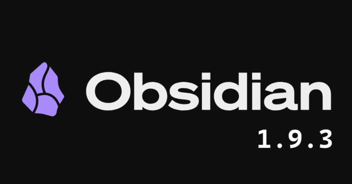 Obsidian 1.9.3 update: new Cards view, improved metadata editing & CSS ...