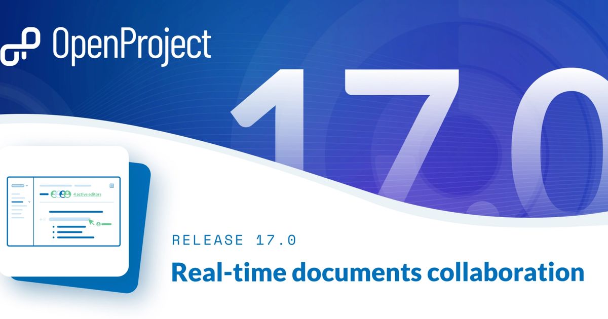 OpenProject 17.0 brings real-time document collaboration, improved ...