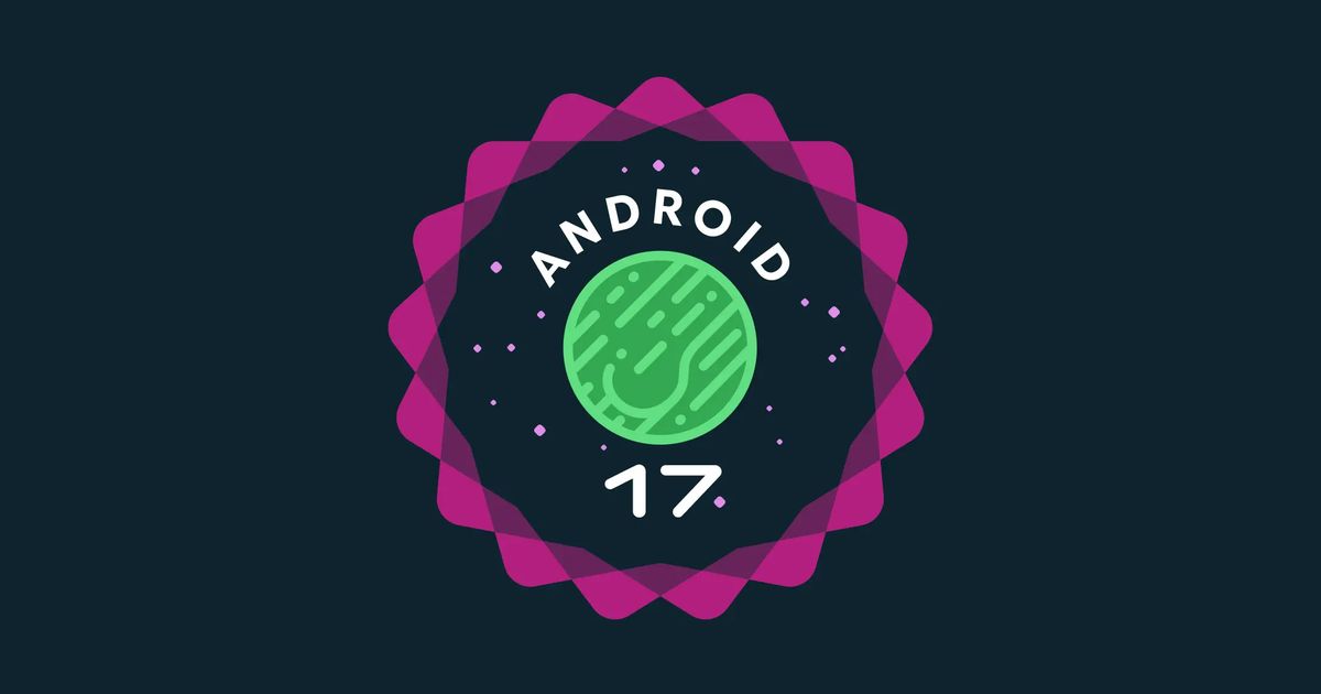 Android 17 beta 2 adds bubbles UI, handoff API, color eyedropper ...