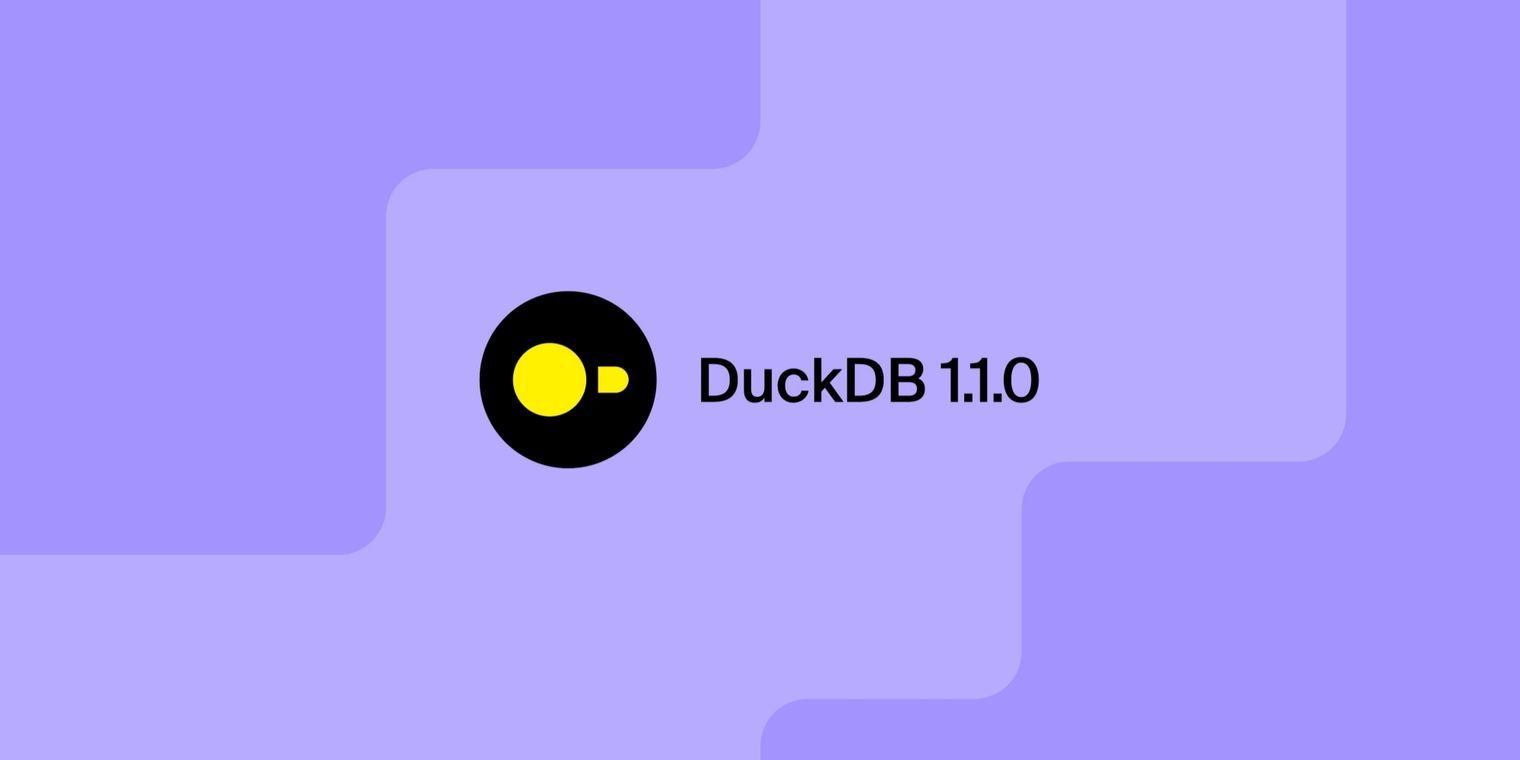 DuckDB 1.1.0 “Eatoni” released with new features, SQL changes, and many ...