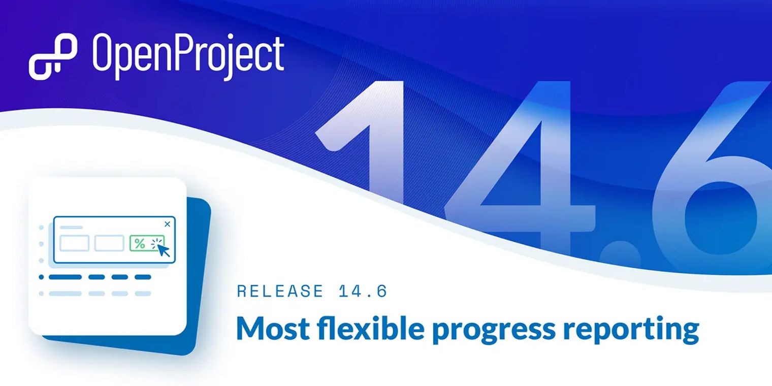 OpenProject 14.6 brings more flexible progress reporting and improved ...