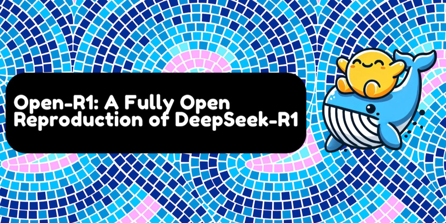 Hugging Face is building Open R1, a fully open source version of ...