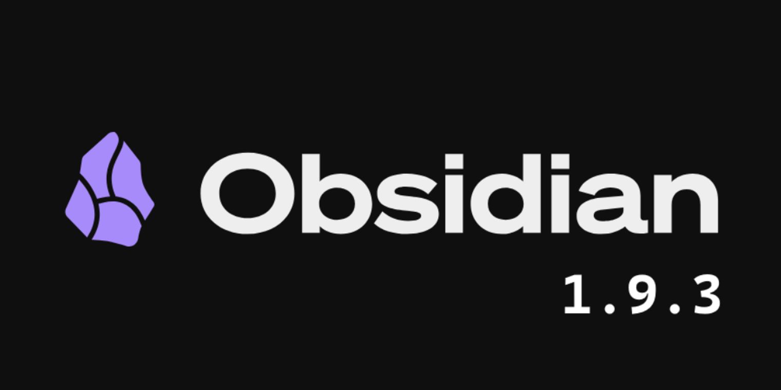Obsidian 1.9.3 update: new Cards view, improved metadata editing & CSS ...