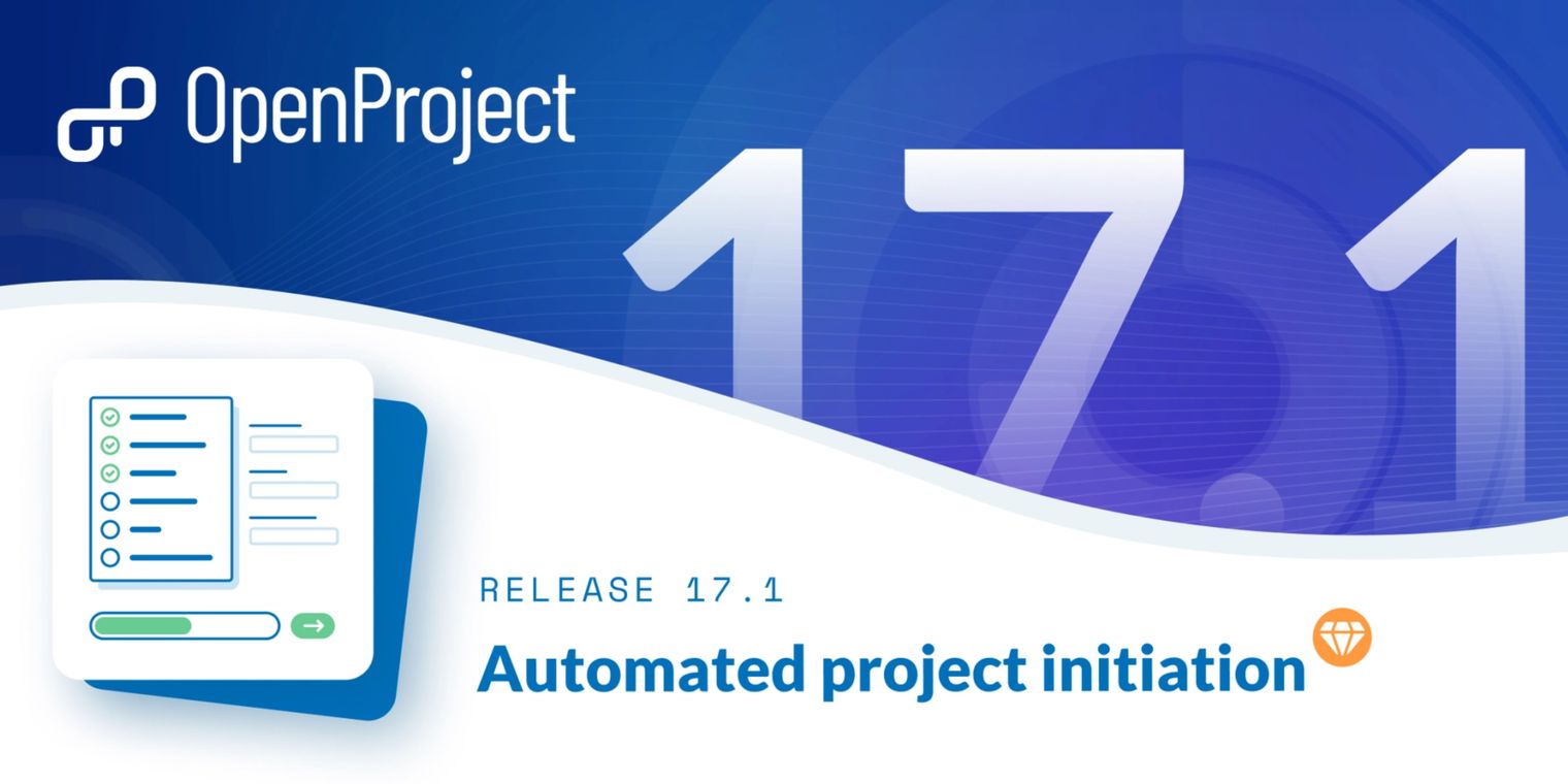 OpenProject 17.1 adds automated project initiation and new meeting ...