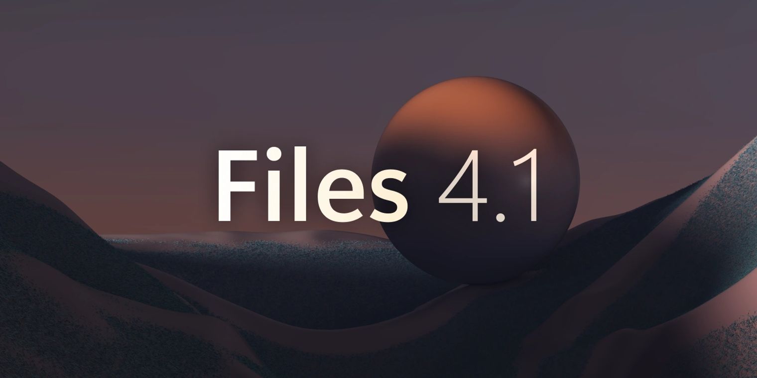 Files 4.1 brings toolbar customization, revamped settings, easier tag ...